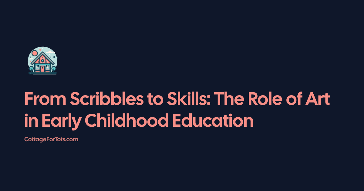 From Scribbles to Skills: The Role of Art in Early Childhood Education