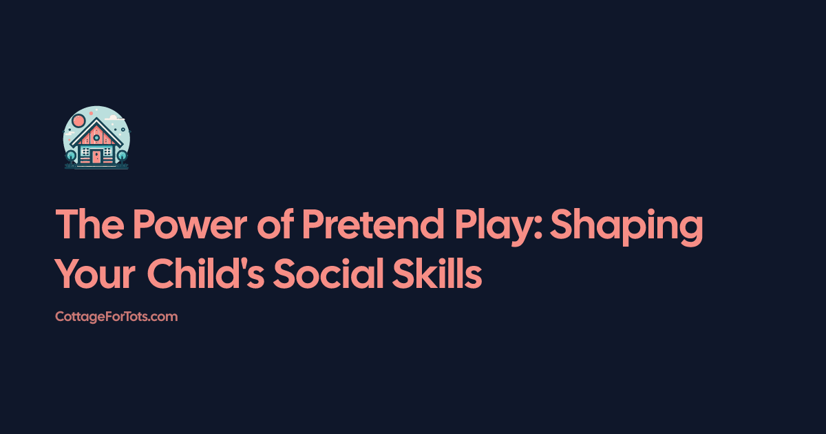 The Power of Pretend Play: Shaping Your Child's Social Skills